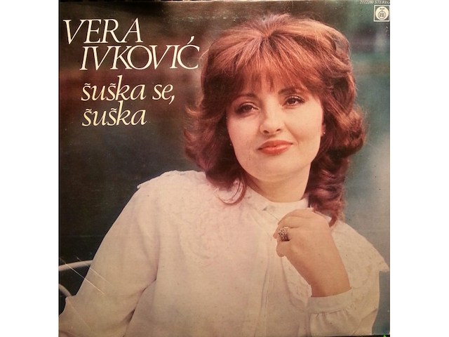 VERA IVKOVIĆ - ŠUŠKA SE, ŠUŠKA