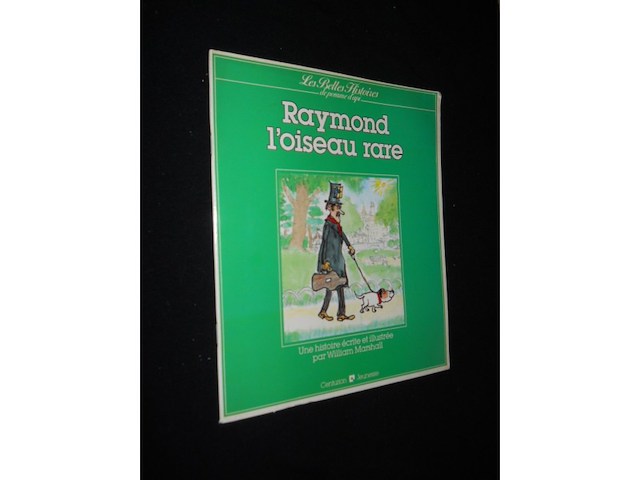 Les Belles Histoires RAYMOND L`OISEAU RARE