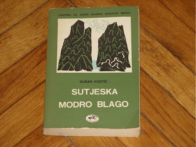 SUTJESKA*MODRO BLAGO - Dusan Kostic