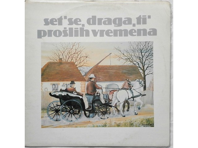 SET` SE,  DRAGA,  TI` PROSLIH  VREMENA