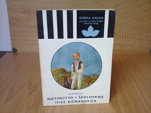 A.Kovacic - Detinjstvo i skolovanje Ivice Kicmanovica