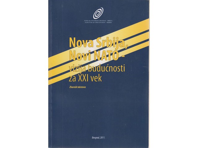 Nova SRBIJA, Novi NATO - vizija budućnosti za XXI vek