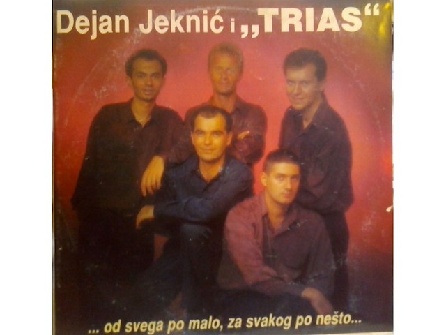 Dejan Jenkić i `TRIAS` - ..od svega po malo,za svakog..